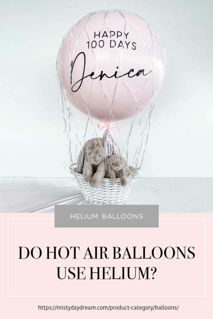 Do Hot Air Balloons use Helium? - Misty Daydream